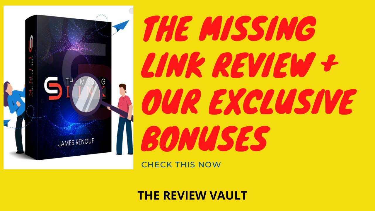 The missing link review and bonuses By James Renouf