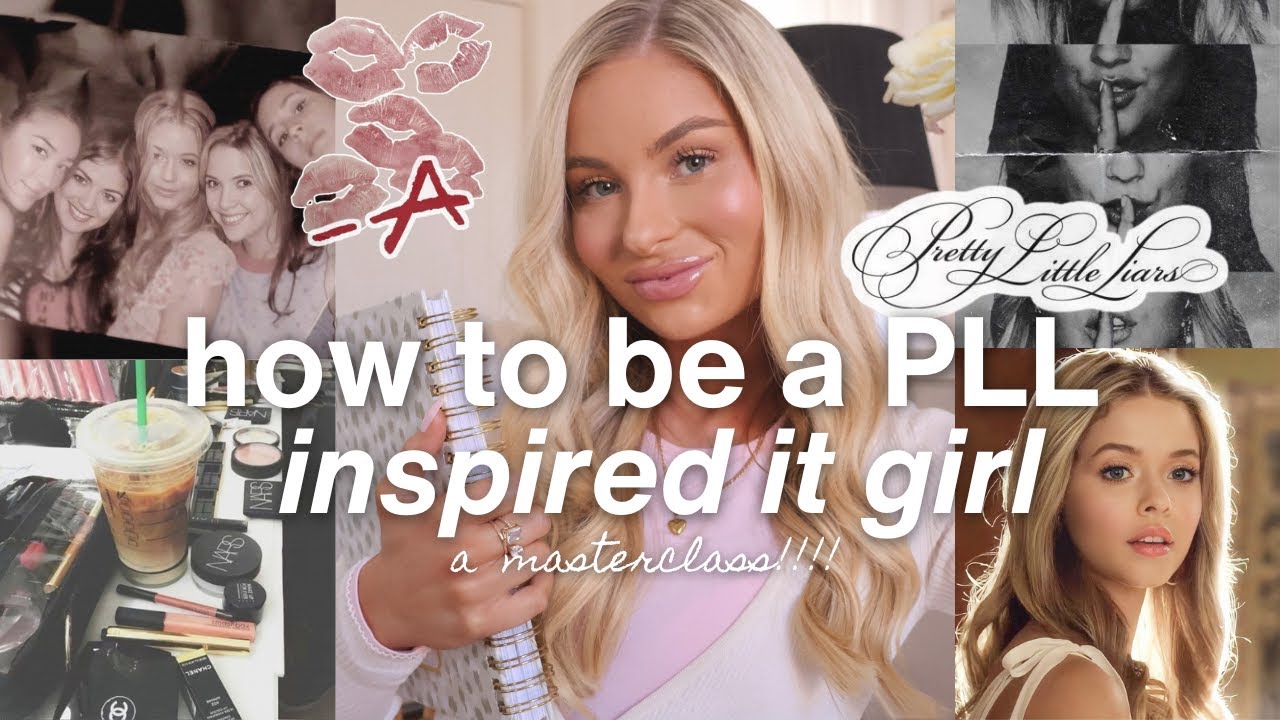 PLL MASTERCLASS ♡ how to rebrand as Alison, Hanna, Aria, Spencer + Emily: beauty, fashion, lifestyle