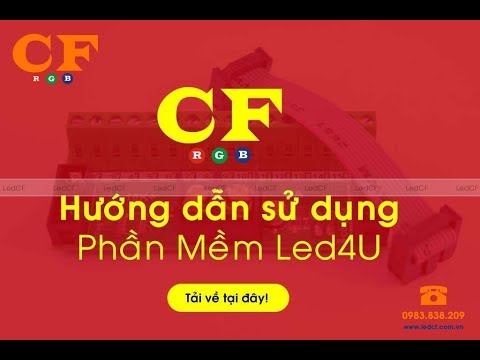 Hướng dẫn sử dụng phần mềm LED4U đơn giản , hiệu quả - LEDCF Việt Nam