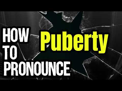 How To Pronounce Puberty? (CORRECTLY) Meaning & Pronunciation