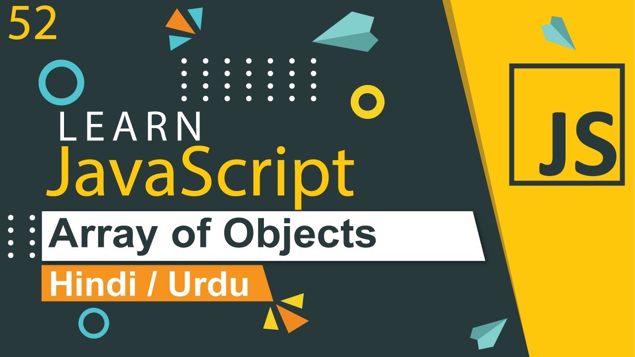 JavaScript Array of Objects Tutorial in Hindi / Urdu