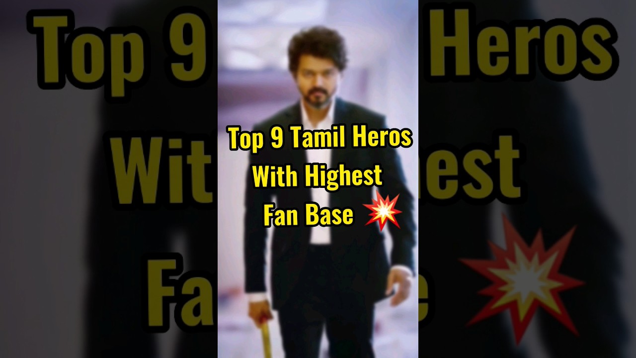 Top 9 Tamil Heros With Highest Fan Base | Ajith | Vijay | #shorts #tamil #southindian  #trending