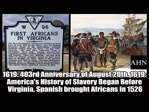 1619: 403rd Anniversary of August 20th, 1619: America's History of Slavery Began Before Jamestown
