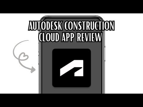 AUTODESK CONSTRUCTION CLOUD APP REVIEW - IS IT WORTH IT?