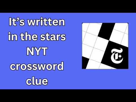 It’s written in the stars NYT crossword clue
