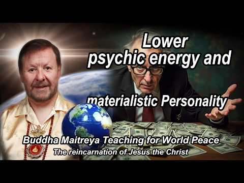 Jesus the Christ: Lower psychic energy and materialistic Personality ...