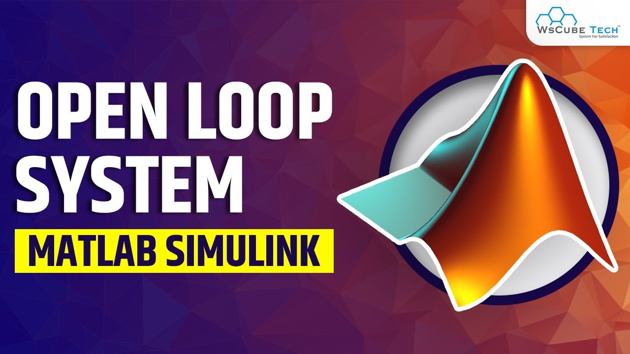 Closed Loop System in MATLAB Simulink | MATLAB Tutorial