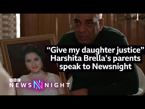 “Give my daughter justice” - Harshita Brella’s family speak to Newsnight