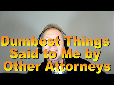 The Dumbest Things Said To Me By Other Attorneys - Lehto's Law Ep. 2.19