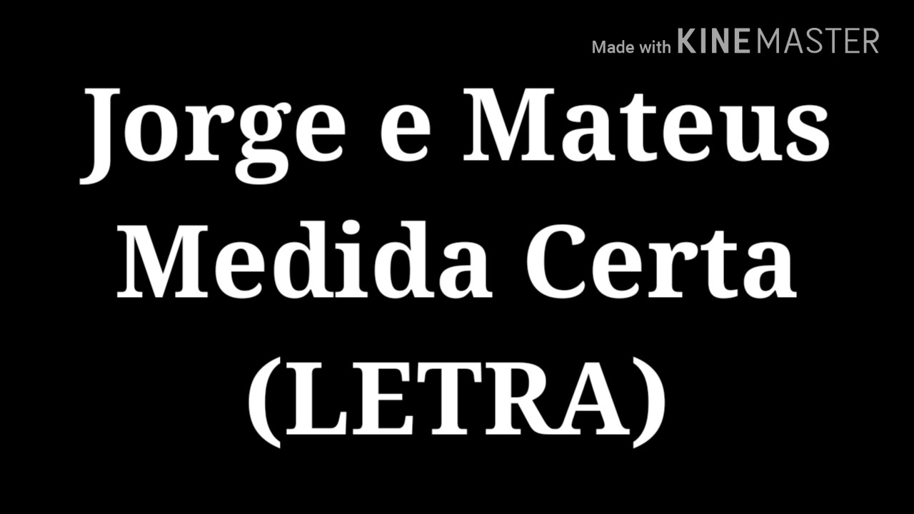 Jorge e Mateus-Medida certa (LETRA)