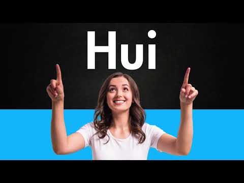 How to Pronounce Hui (Correctly)