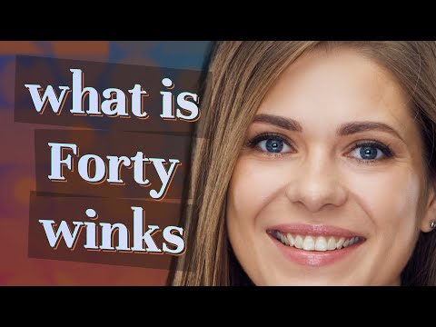 Forty winks | meaning of Forty winks