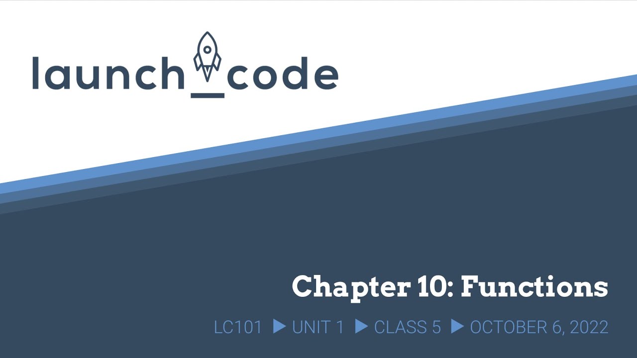LC101 Unit 1 Class 05 Lecture - Chapter 10: Functions
