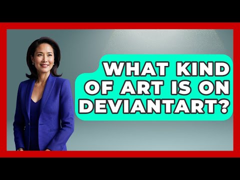 What Kind Of Art Is On DeviantArt? - Trend Unwrapper