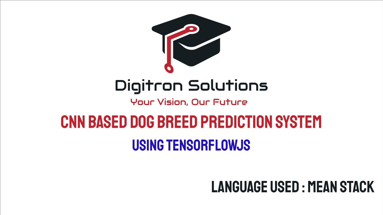 CONVOLUTION NEURAL NETWORK(CNN) BASED DOG BREED PREDICTION SYSTEM USING TENSORFLOW