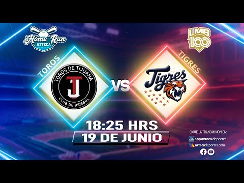 EN VIVO: Toros de Tijuana vs Tigres de Quintana Roo | Home Run Azteca | LMB 2025