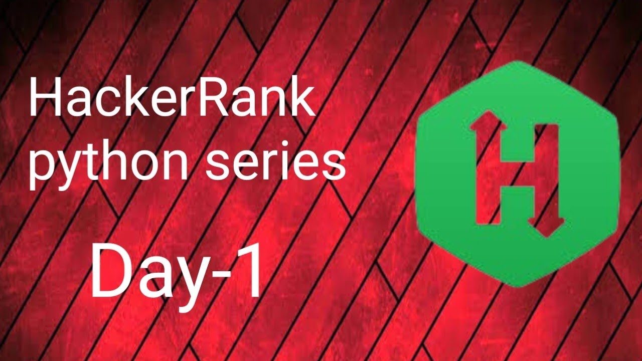 HackerRank Python Series | Day-1 | Python tutorials