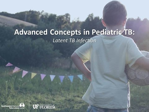Advanced Concepts in Pediatric TB: Latent TB Infection