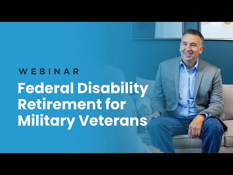 Webinar | Federal Disability Retirement for Military Veterans