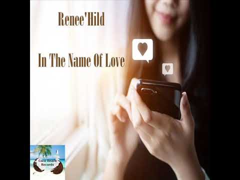 Renee' Hild - In The Name Of Love