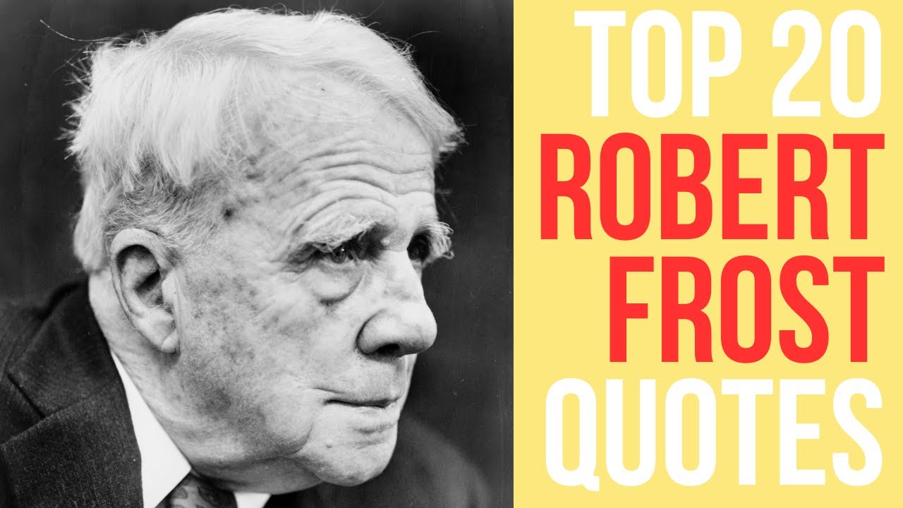 Top 20 Robert Frost Quotes - The American Poet | Daily-Quotes