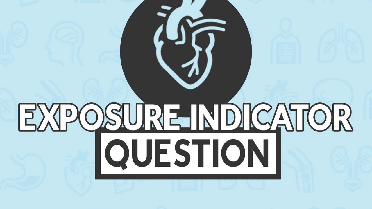 Exposure Indicator Question