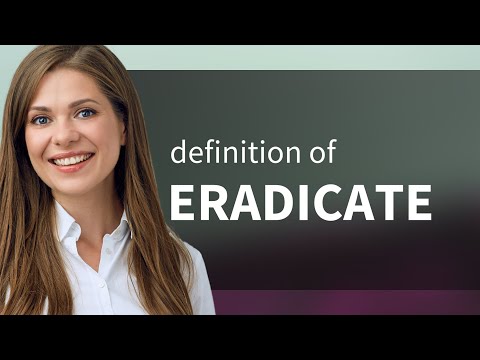 Eradicate — what is ERADICATE definition