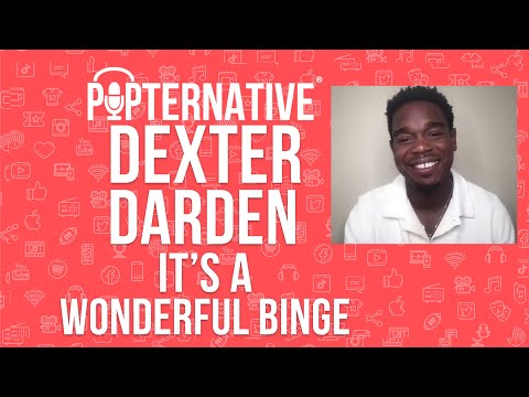 Dexter Darden talks about It's A Wonderful Binge on Hulu and much more!