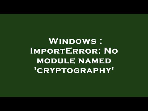 Windows : ImportError: No module named 'cryptography'