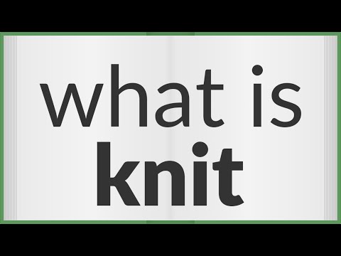 Knit | meaning of Knit