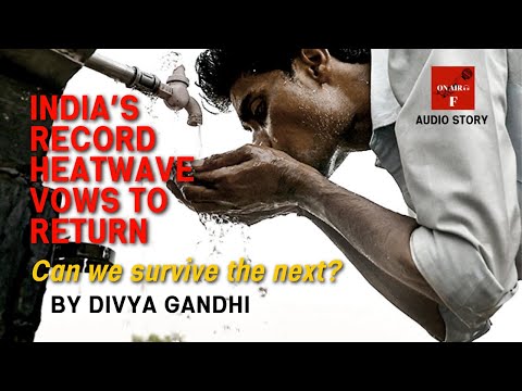 India’s record heatwave vows to return: Can we survive the next?