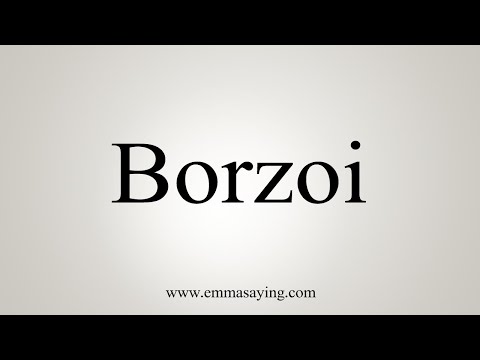 How To Say Borzoi