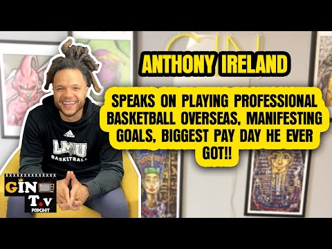“Playing professional basketball overseas”| GINTERVIEW #8 FT. ANTHONY IRELAND