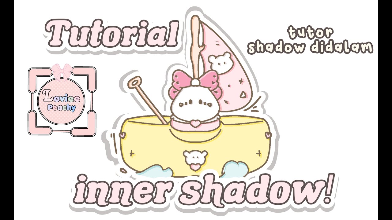 Tutorial Inner shadow (shadow didalam) tutorial by: Loviee Peachy