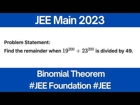 The remainder when 19^200 + 23^200 is divided by 49 | JEE Main 2023 | Binomial Theorem