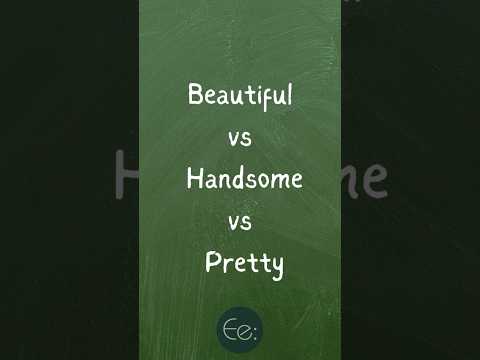 Beautiful, Handsome, or Pretty? 🌟 What's the Difference? by English explained #words #meaning