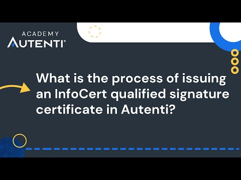 What is the process of issuing an InfoCert qualified signature certificate in Autenti? | #11 Academy