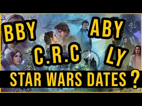 Star Wars Canon Dates Explained | BBY, ABY, C.R.C, LY