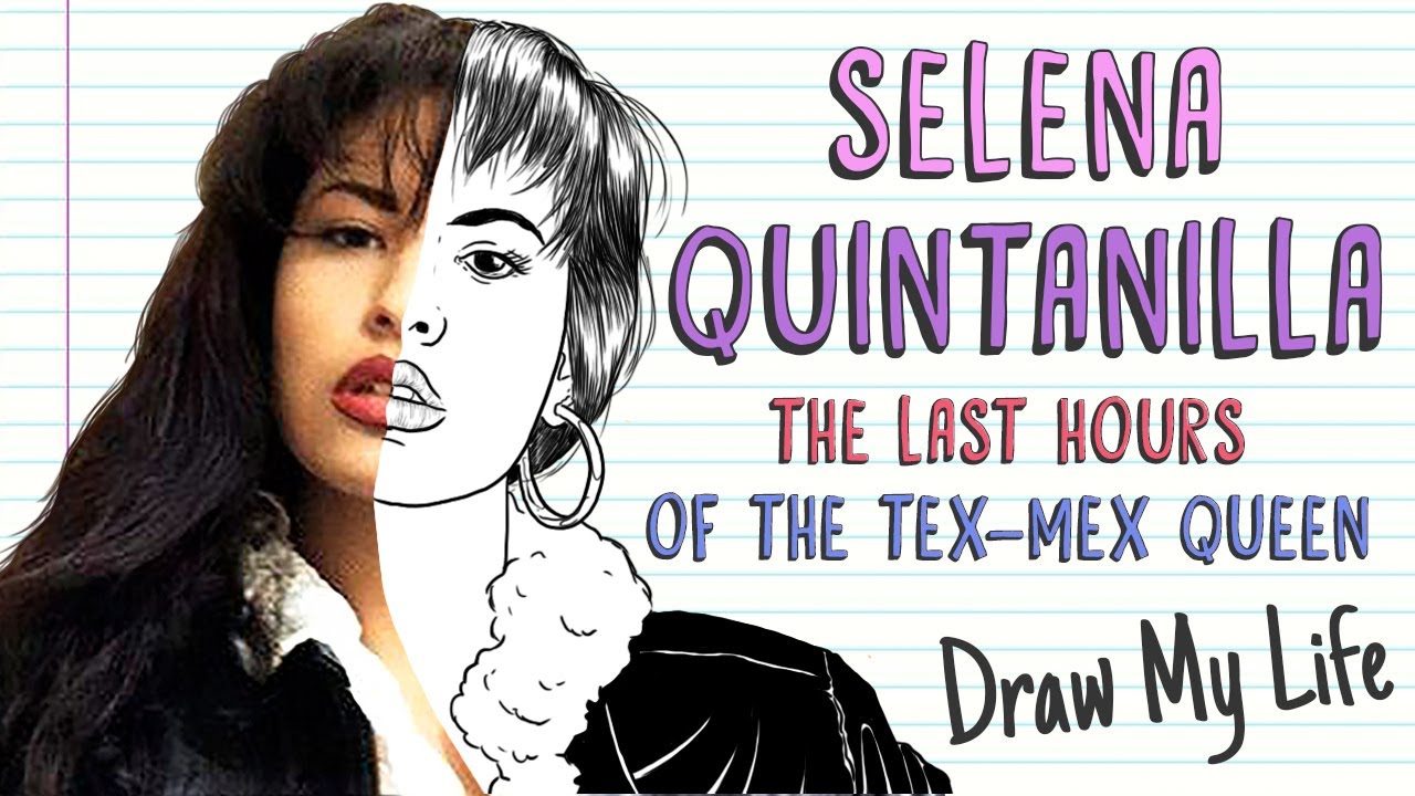 SELENA QUINTANILLA | Draw My Life