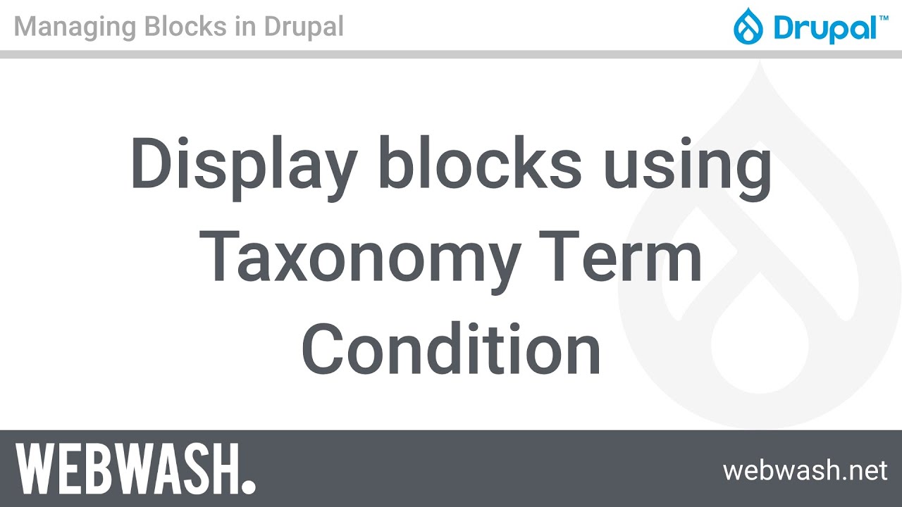 Managing Blocks in Drupal, 3.2: Display blocks using Taxonomy Term Condition