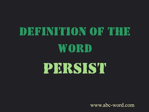Definition of the word "Persist"