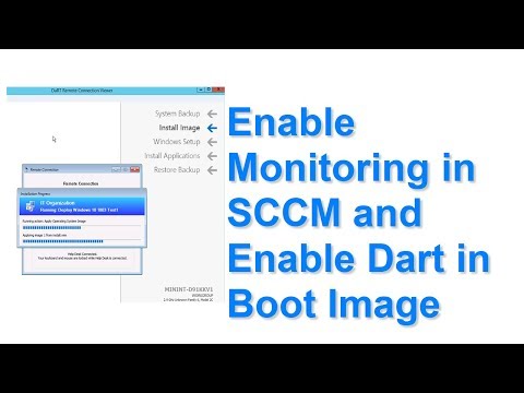 Enable Monitoring in SCCM and Enable Dart in Boot Image