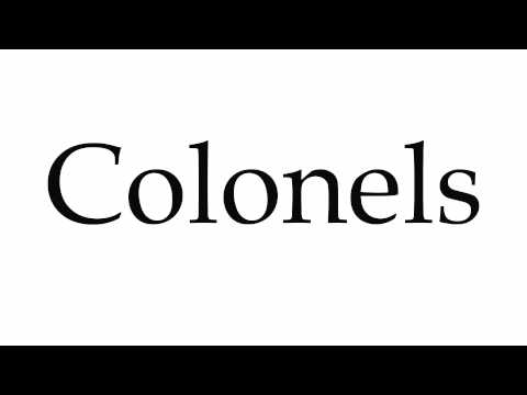How to Pronounce Colonels