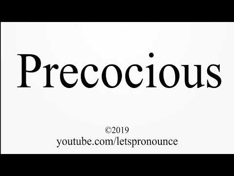 How to Pronounce Precocious