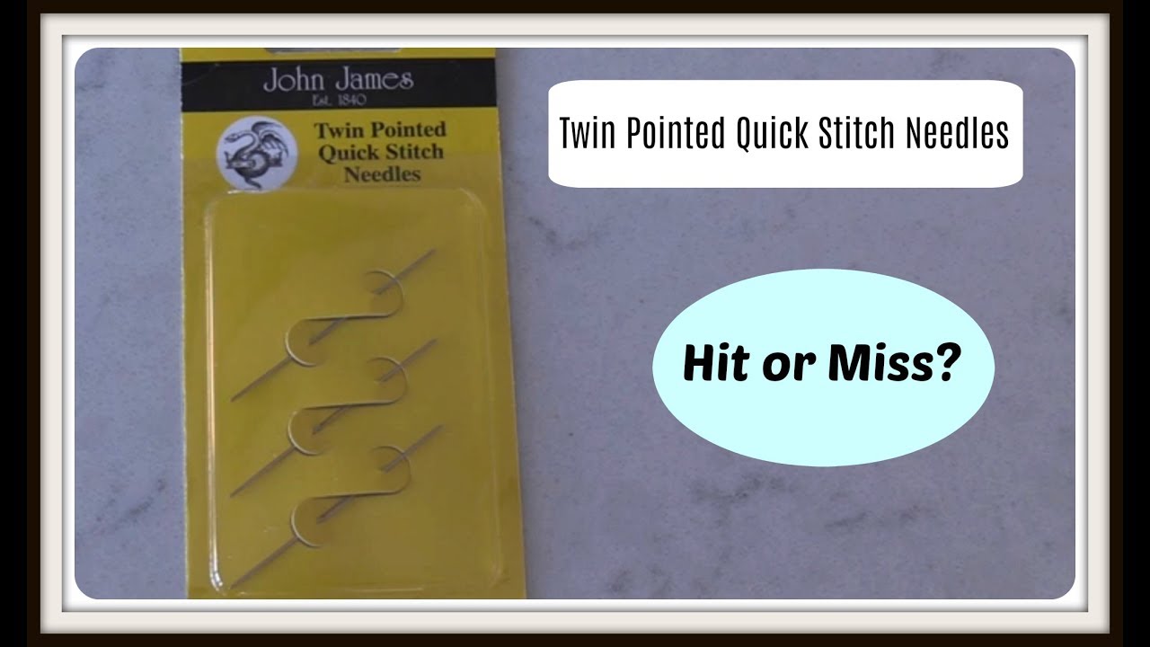 John James Twin Pointed Quick Stitch Needles | Hit or Miss?