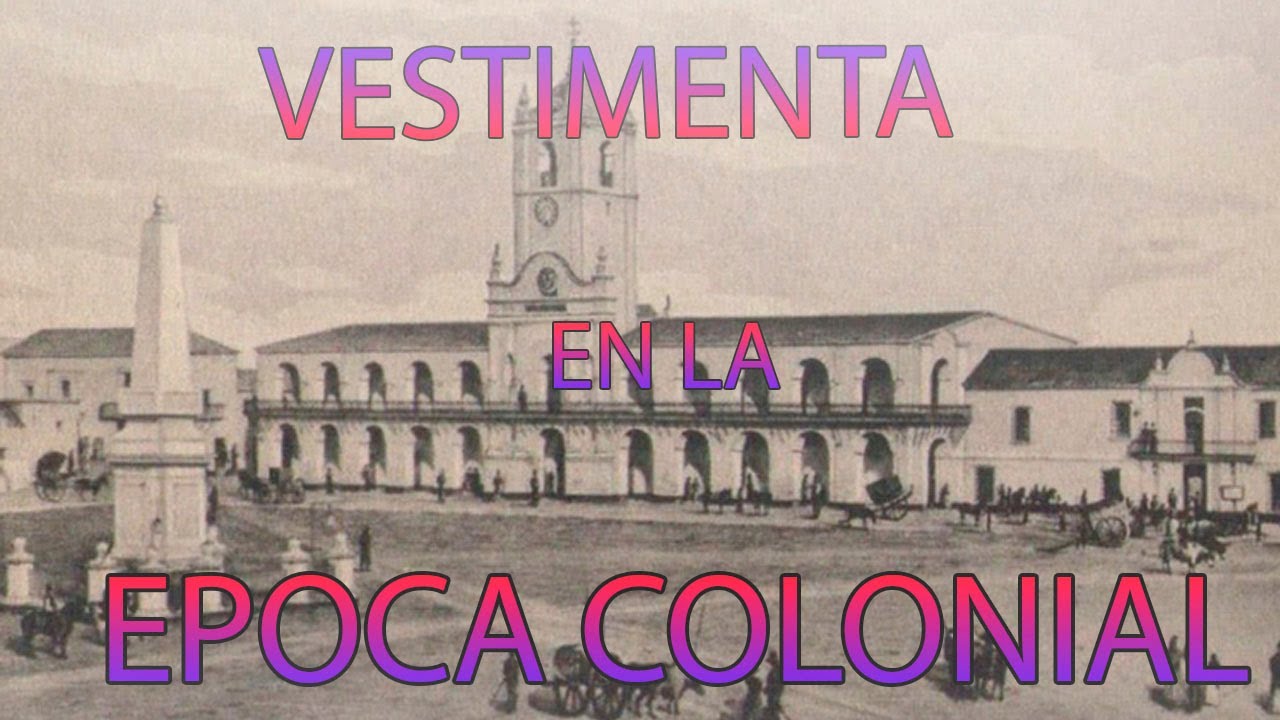 La vestimenta en la epoca colonial
