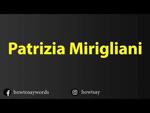 How To Pronounce Patrizia Mirigliani