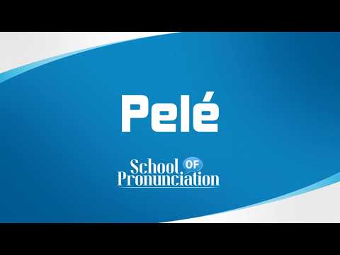 Learn How To Pronounce Pelé