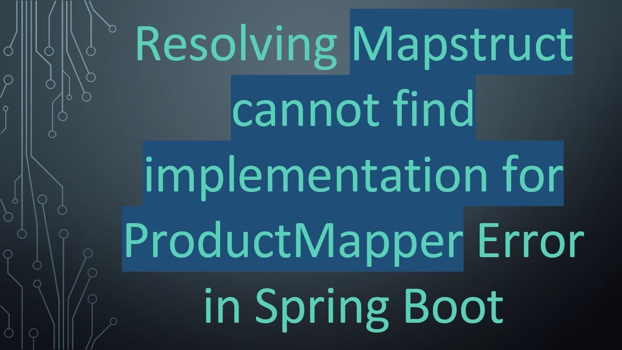 Resolving Mapstruct cannot find implementation for ProductMapper Error in Spring Boot