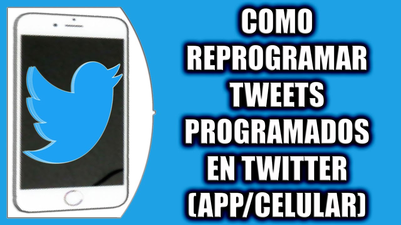 COMO REPROGRAMAR TWEETS PROGRAMADOS EN TWITTER (APP/CELULAR)